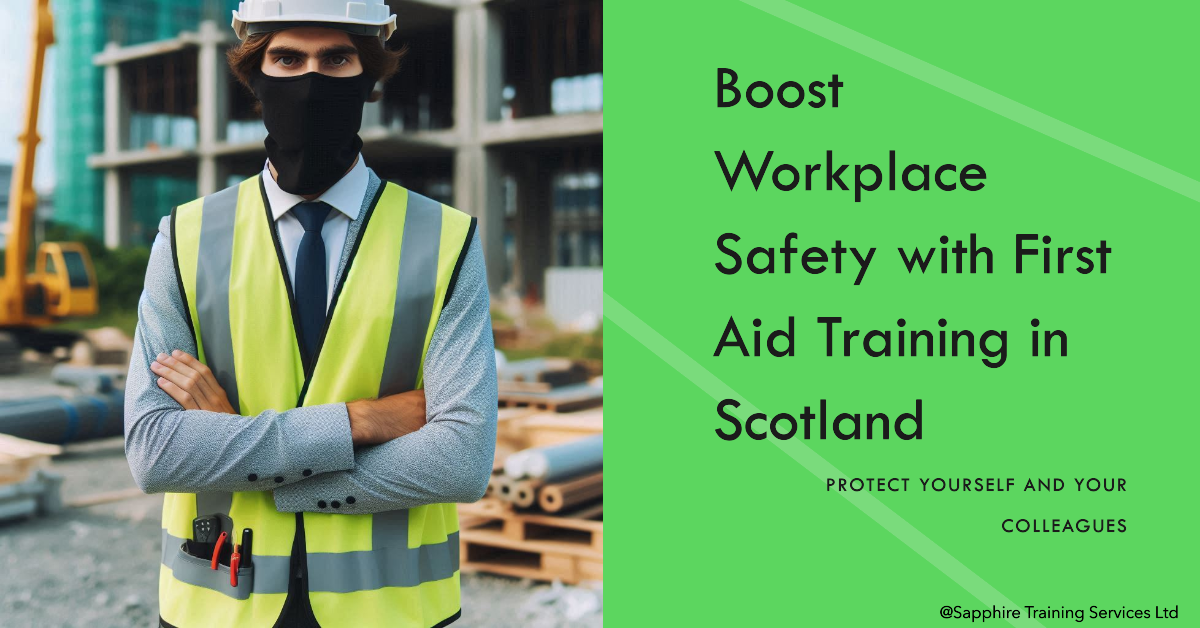 Boost Workplace Safety with First Aid Training in Scotland - Sapphire ...